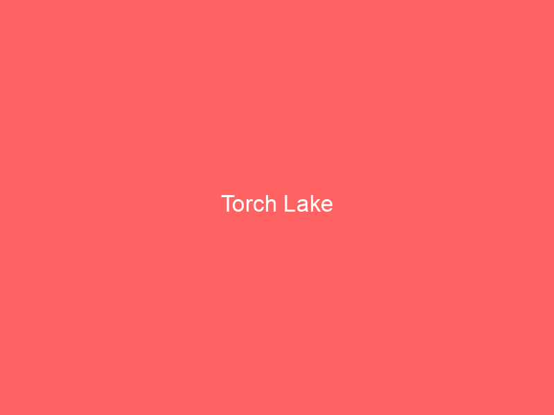 Torch Lake Information And Guide Lakefront Home Finder